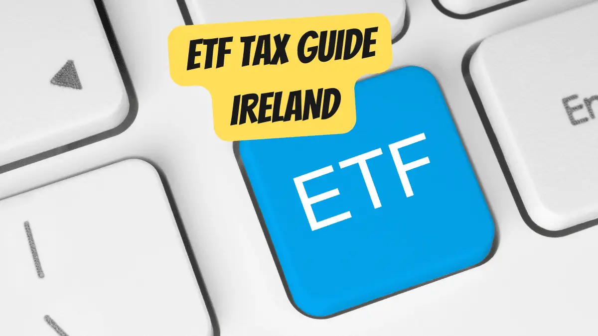 A Guide to ETF Taxation in Ireland (For Investors) - IRISH FINANCIAL